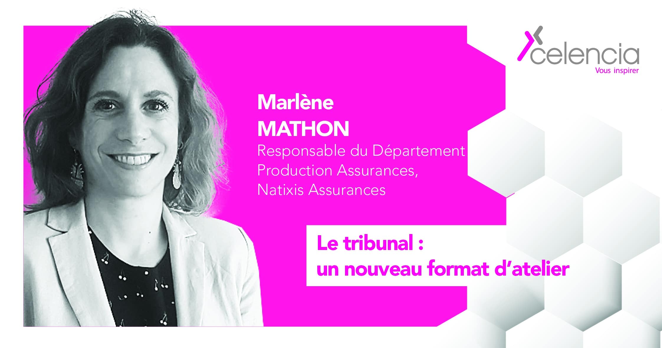 Interview de Marlène Mathon, Natixis Assurances - Celencia